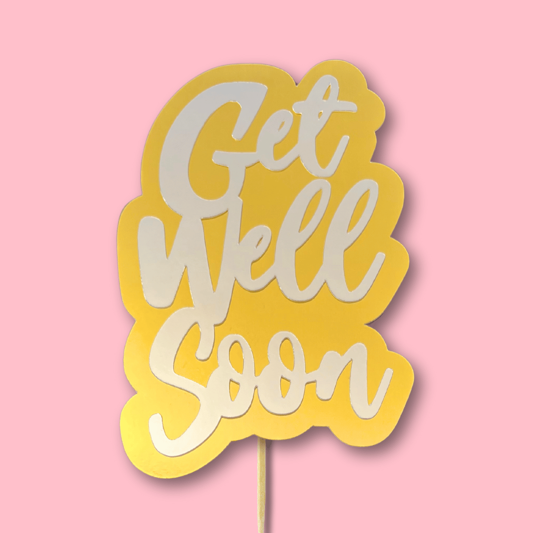 Get Well Soon Topper – Blondies Bakes
